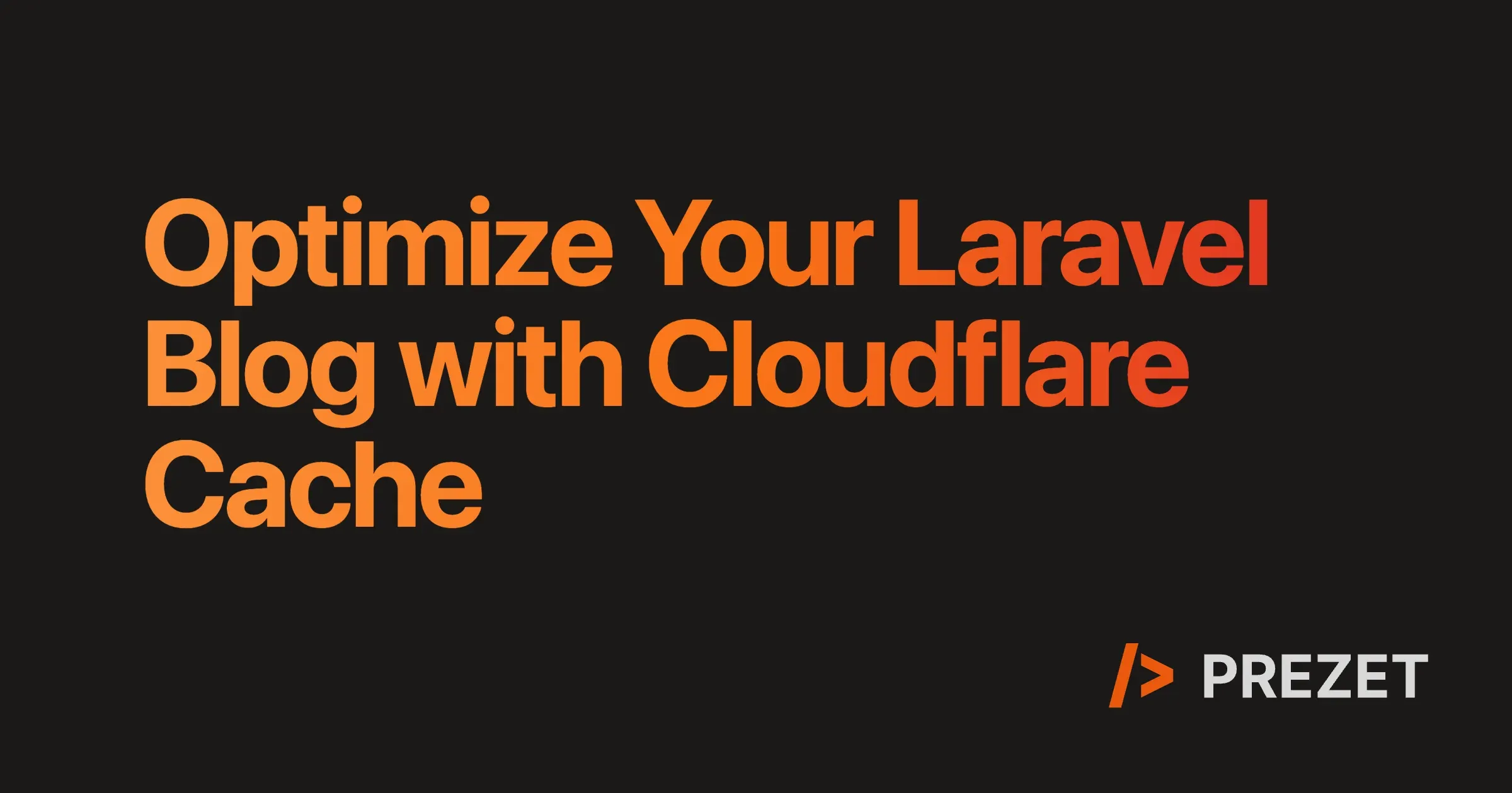 Optimize Your Laravel Blog with Cloudflare Cache
