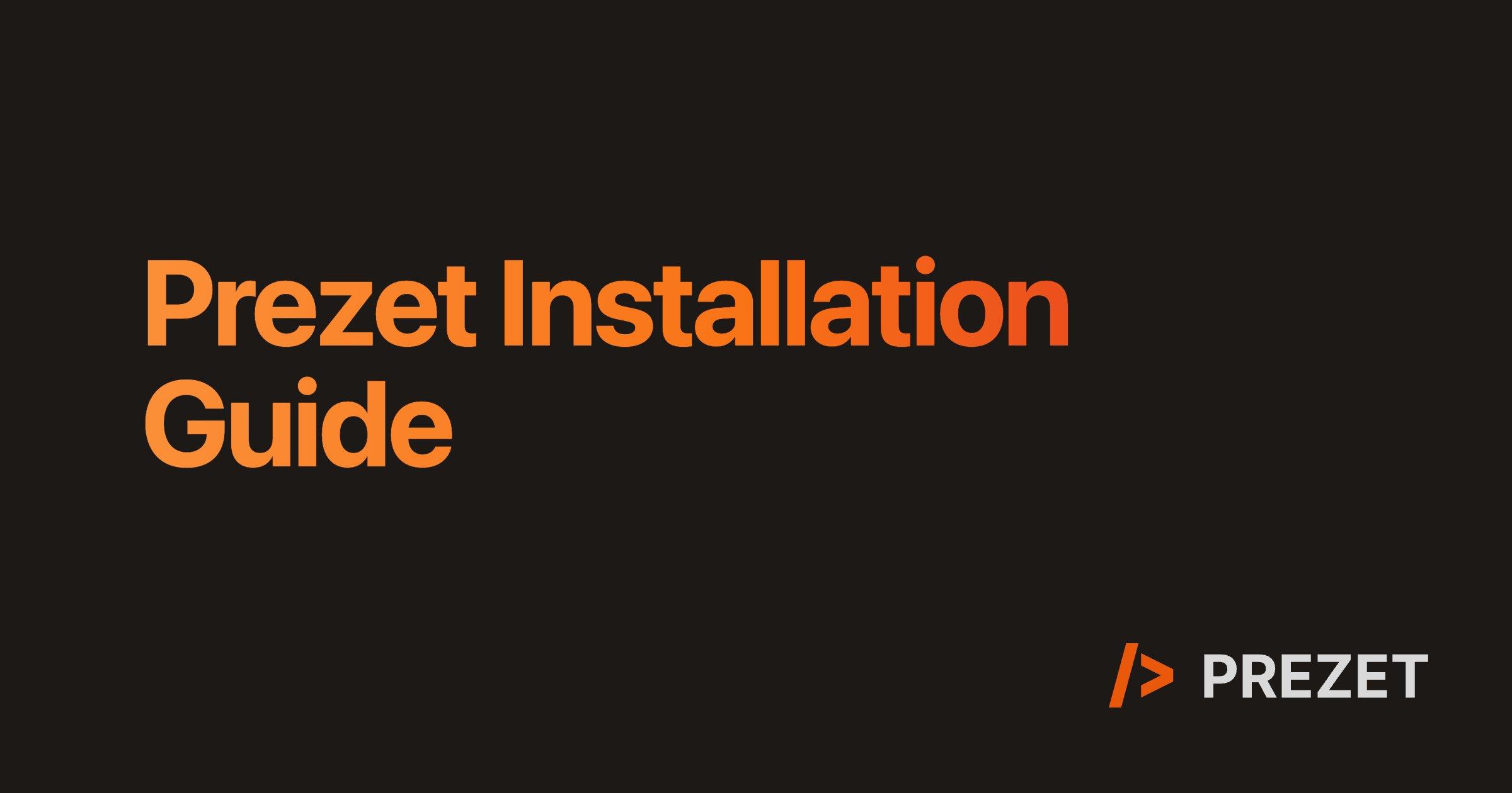 Prezet Installation Guide