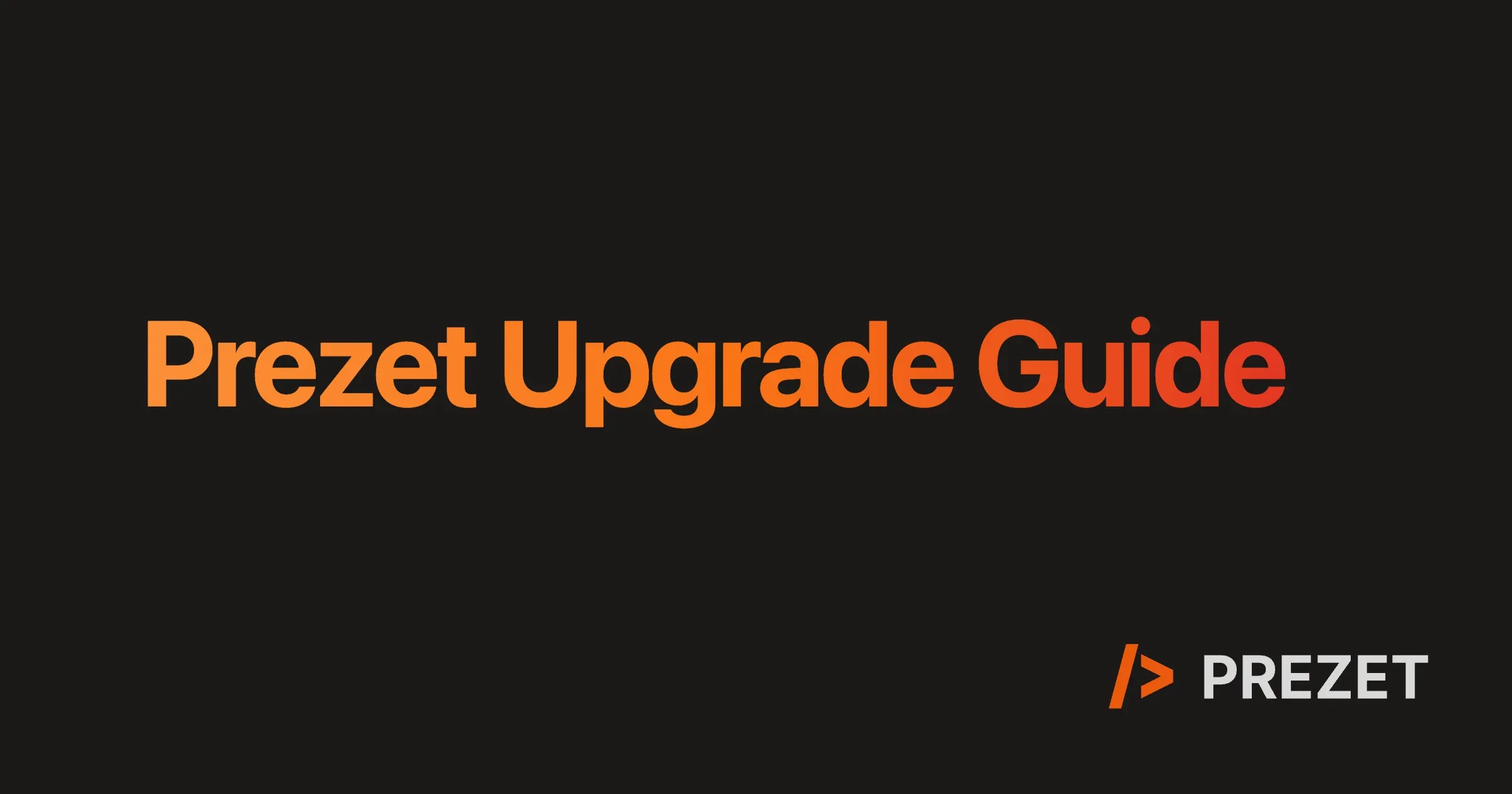 Prezet Upgrade Guide
